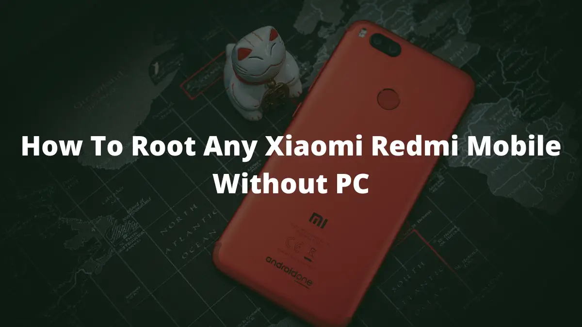 How To Root Any Xiaomi Redmi Mobile Without PC - TechMeRight | Blogs on ...
