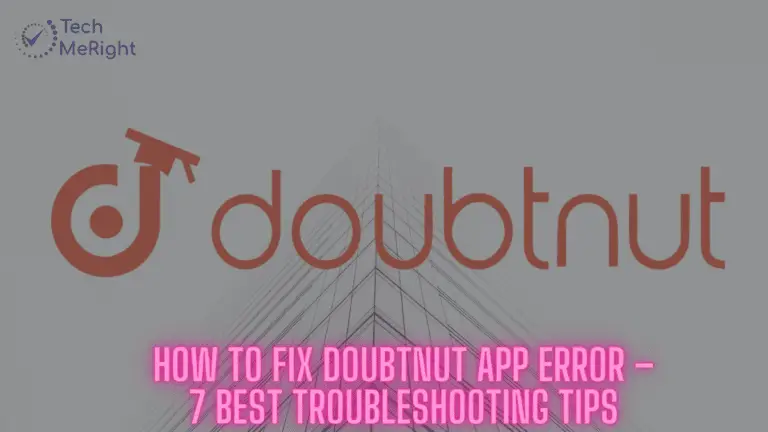 How to Fix Doubtnut App Error - TechMeRight | Blogs on Tech Trend