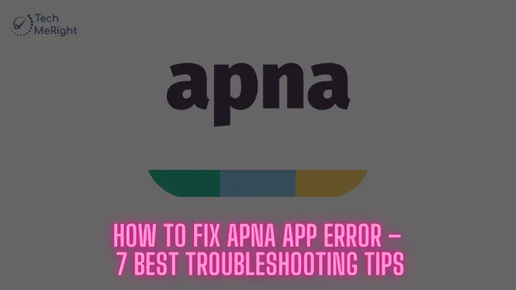 How to Fix Apna App Error - TechMeRight | Blogs on Tech Trend