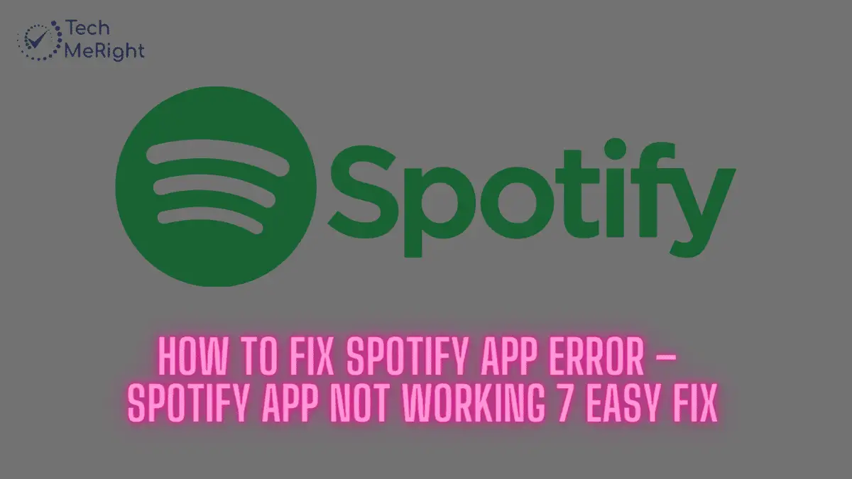 How to Fix Spotify App Error - TechMeRight