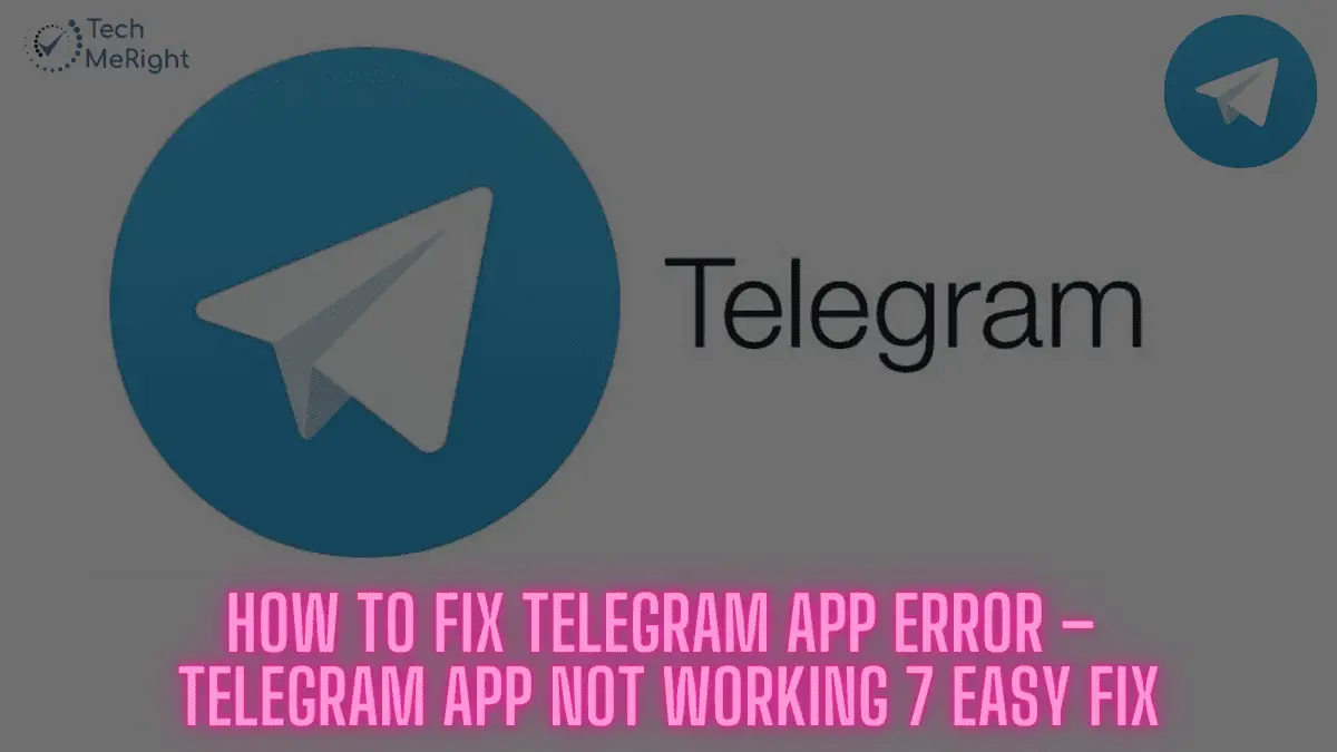 How to Fix Telegram App Error - TechMeRight | Blogs on Tech Trend