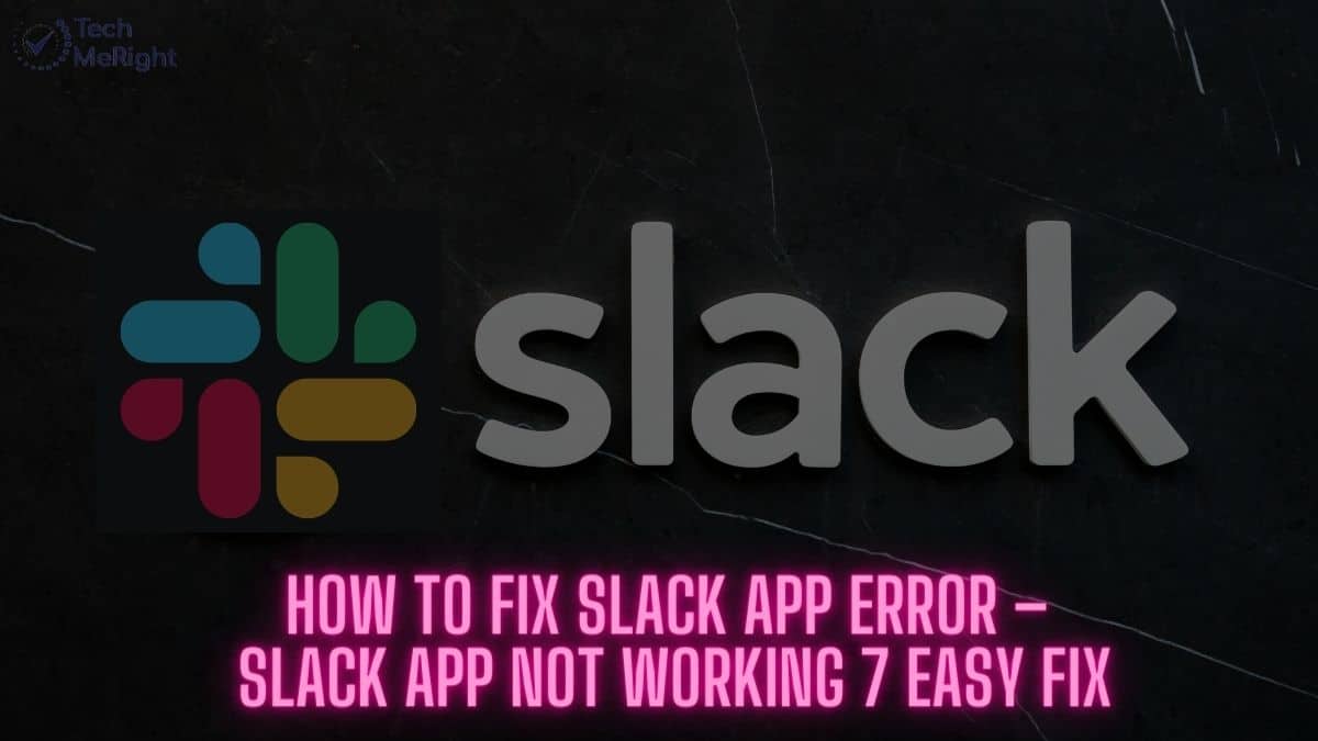 How to Fix Slack App Error - TechMeRight | Blogs on Tech Trend