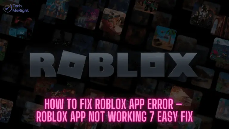 How to Fix Roblox App Error - TechMeRight | Blogs on Tech Trend