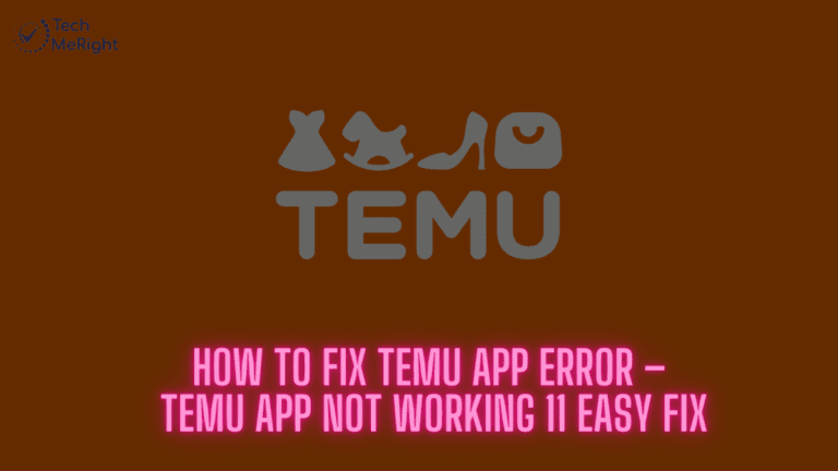 How to Fix Temu App Error - TechMeRight | Tech Solutions
