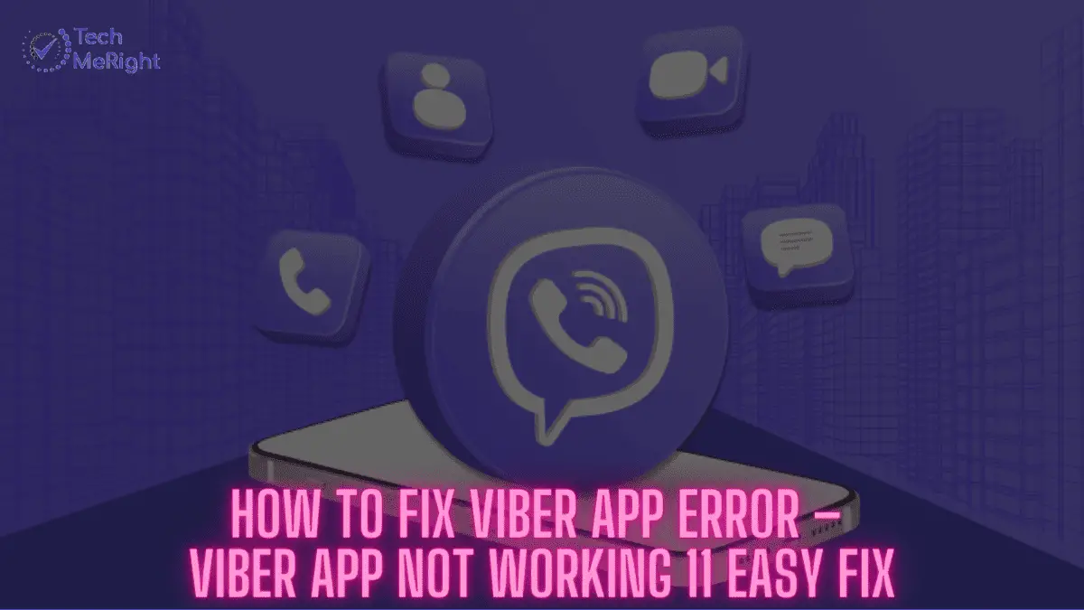 How to Fix Viber App Error - TechMeRight