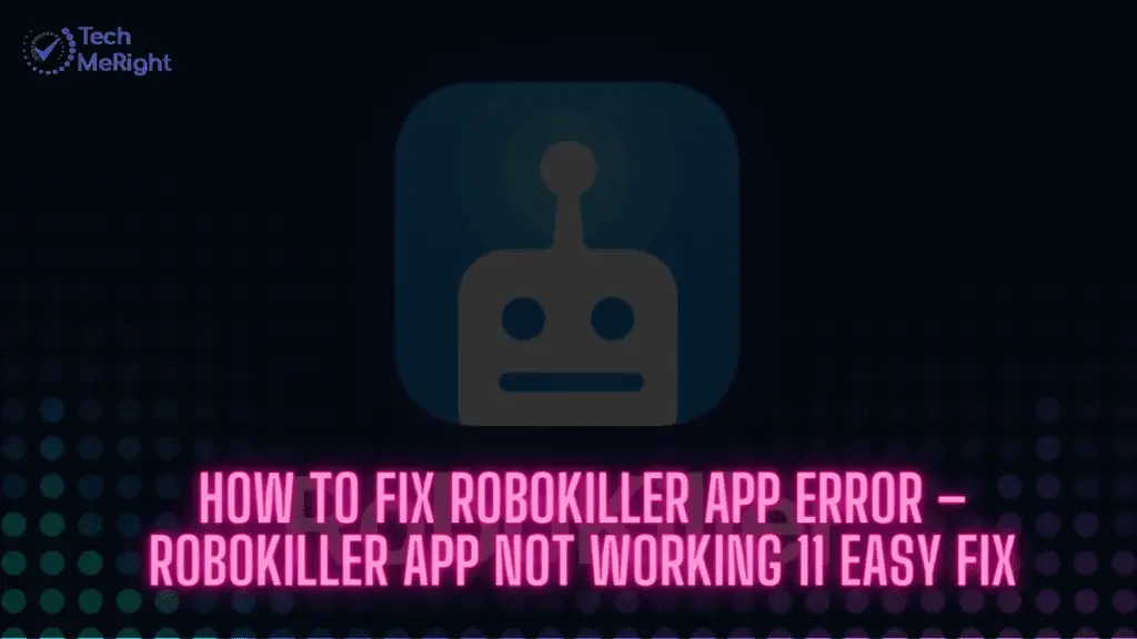 How to Fix Robokiller App Error - TechMeRight