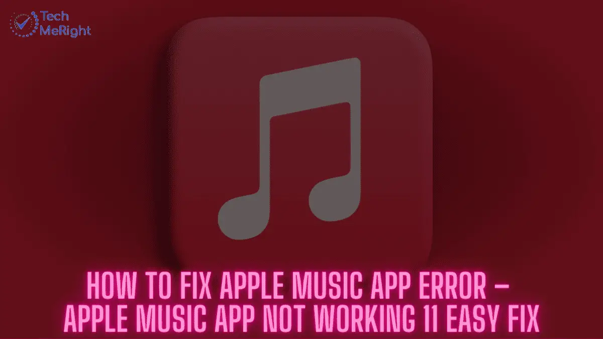 How to Fix Apple Music App Error - TechMeRight