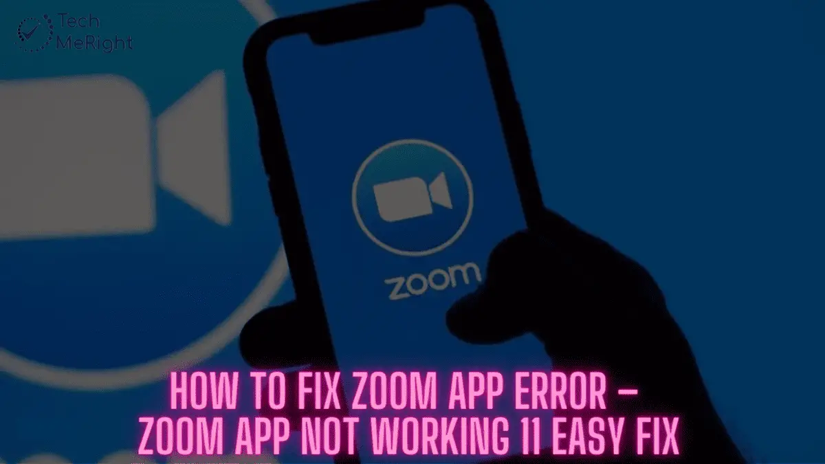How to Fix Zoom App Error - TechMeRight