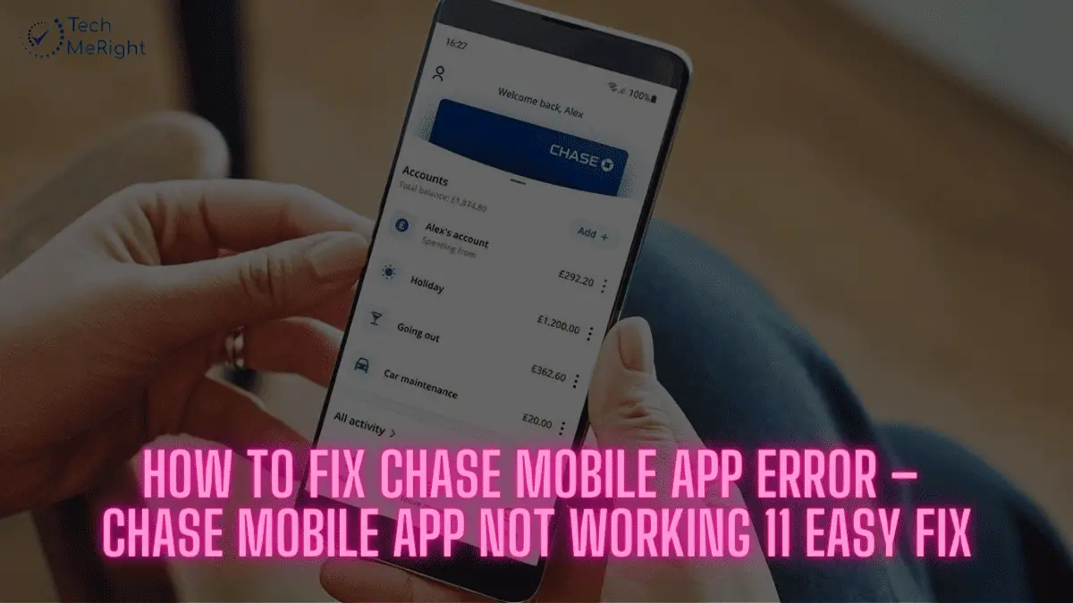 How to Fix Chase Mobile App Error - TechMeRight